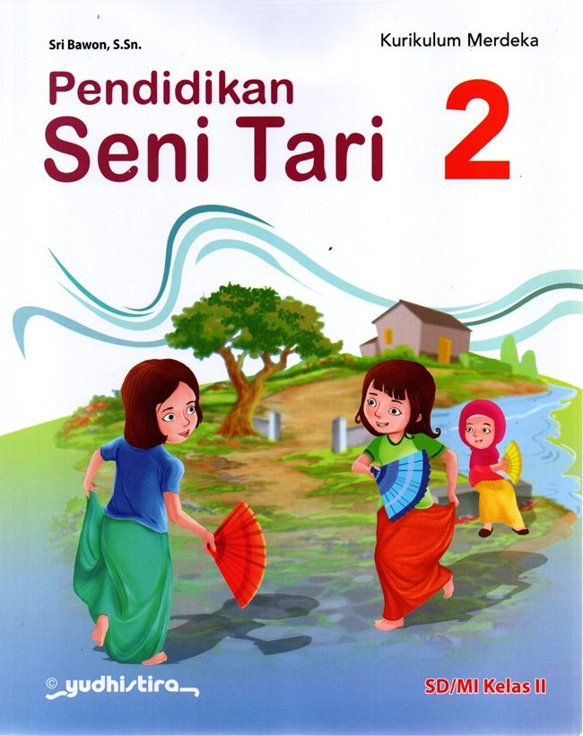 Jual Buku Pendidikan Seni Tari 2 SD/MI Kelas 2 Kurikulum Merdeka Karya Sri Bawon, S.Sn. | Toko ...