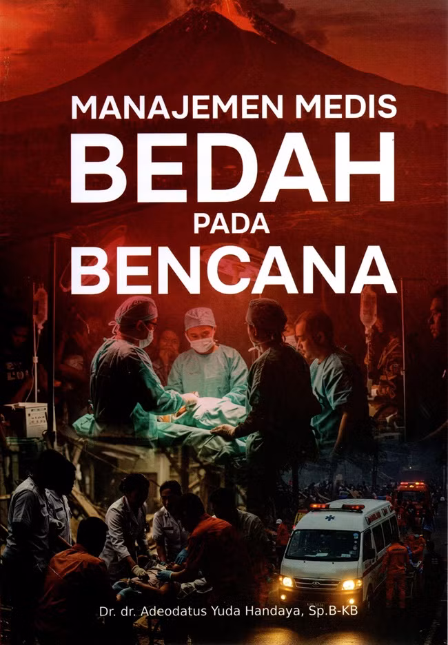 Jual Buku Manajemen Medis Bedah Pada Bencana Karya Dr. dr. Adeodatus ...