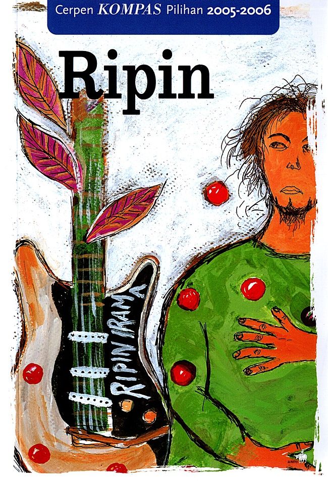 Jual Buku Cerpen Kompas Pilihan 2005-2006 : Ripin Karya Kompas | Toko ...