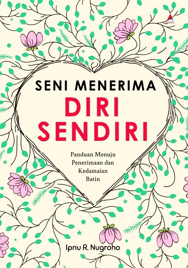 Jual Buku Seni Menerima Diri Sendiri Karya Ipnu R. Nugroho | Toko Buku Online Terbesar ...